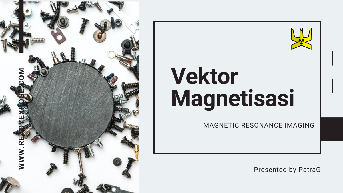 Vektor Magnetisasi Pada Modalitas MRI | Readyexpose